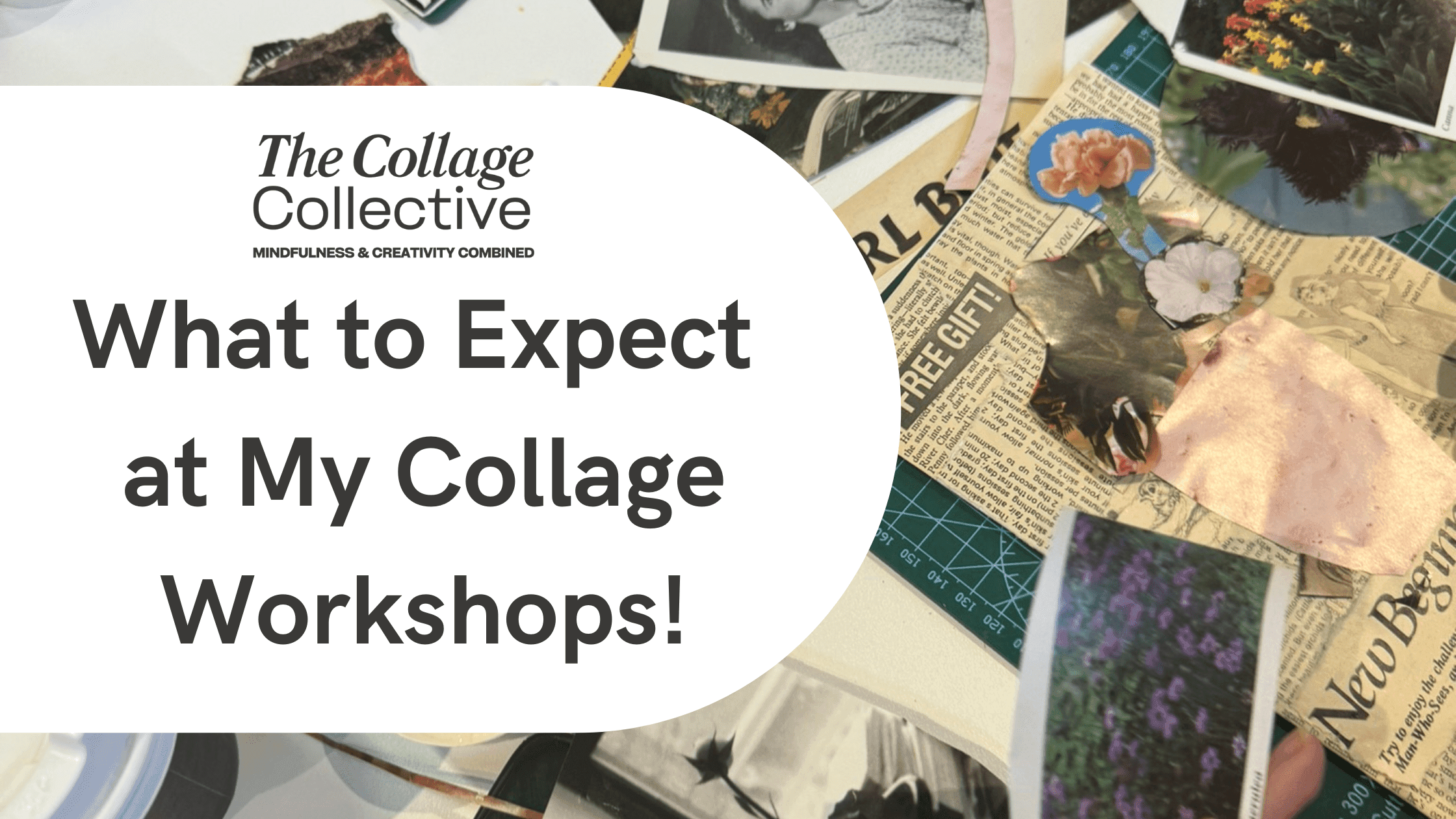 What to Expect at The Collage Workshops - The Collage Collective